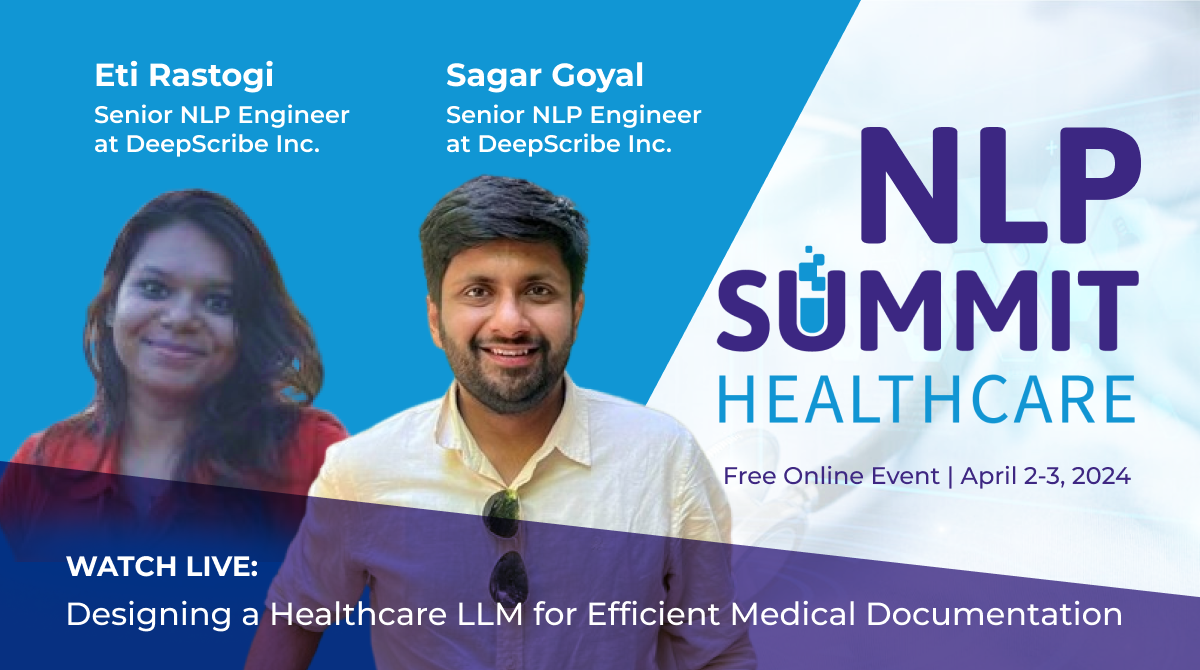 Designing a Healthcare LLM for Efficient Medical Documentation - NLP Summit