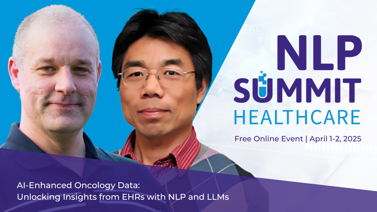 AI-Enhanced Oncology Data: Unlocking Insights from EHRs with NLP and LLMs - NLP Summit